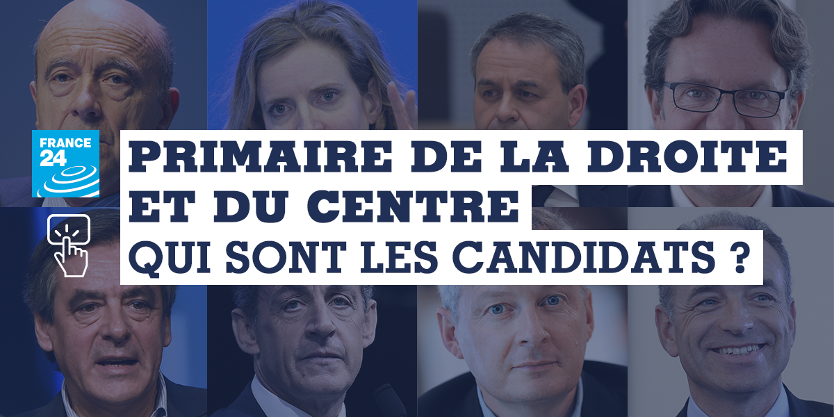 Primaire de la droite et du centre : qui sont les candidats ? - FRANCE 24