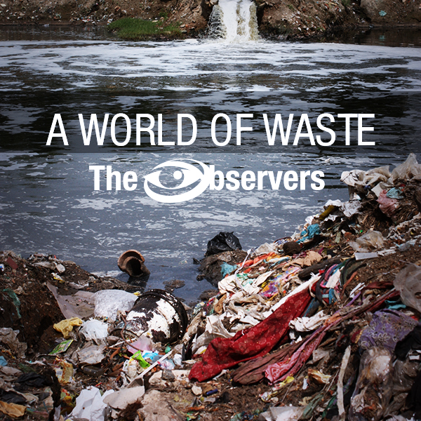 A world of waste – THE OBSERVERS - FRANCE 24